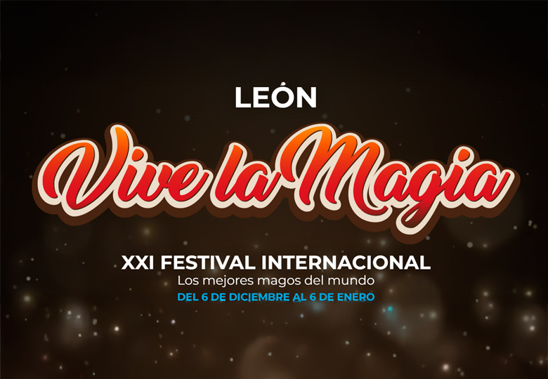Festival León Vive la Magia: ¡Ilusión en su XXI edición!